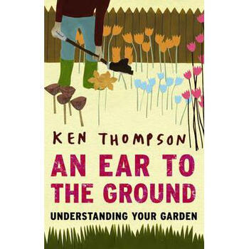 Ear to the Ground: Understanding Your Garden