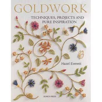Goldwork: Techniques, Projects and Pure Insp...