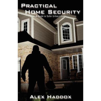 Practical Home Security: A Guide to Safer Ur...