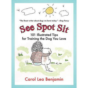 See Spot Sit: 101 Illustrated Tips for Train...