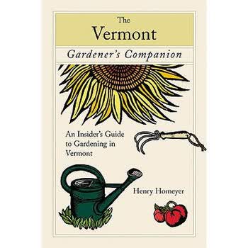 Vermont Gardener's Companion: An Insider's G...