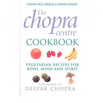 Chopra Centre Cookbook: Vegetarian Recipies ...