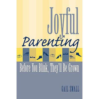 Joyful Parenting: Before You Blink, They'll ...