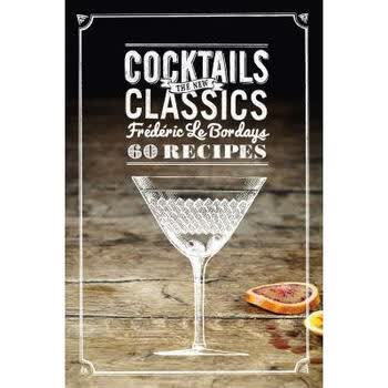 Cocktails: The New Classics