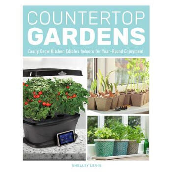 Countertop Gardens: Easily Grow Kitchen Edib...