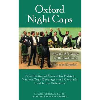 Oxford Night Caps: A Collection of Recipes f...