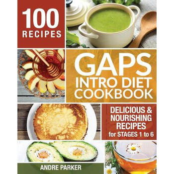 GAPS Introduction Diet Cookbook: 100 Delicio...