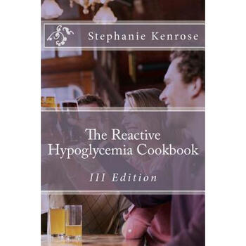 The Reactive Hypoglycemia Cookbook III Edition