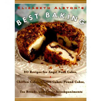 Elizabeth Alston's Best Baking: 80 Recipes f...