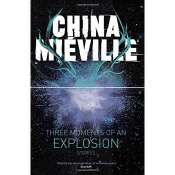Three Moments of an Explosion: Stories