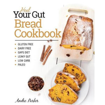 Heal Your Gut, Bread Cookbook: Gluten Free, ...