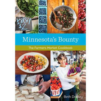 Minnesota's Bounty: The Farmers Market Cookbook