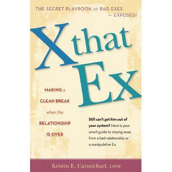 X That Ex: Making a Clean Break When the Rel...