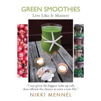 Green Smoothies: Live Like It Matters