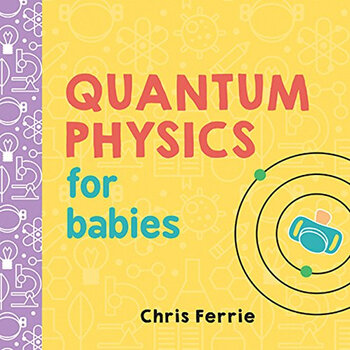 Quantum Physics for Babies 给宝宝量子的物理 绘本 纸板书 扎克伯格推荐