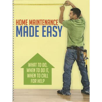 Home Maintenance Made Easy: What to Do, When...