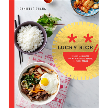 Lucky Rice: Stories and Recipes