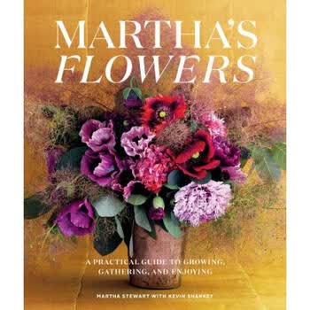 Martha's Flowers: A Practical Guide to Growi...