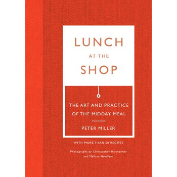 Lunch At The Shop: The Art And Practice Of The Midday Meal
