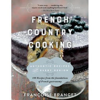 French Country Cooking: Authentic Recipes fr...