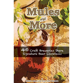 Mules & More: 40 Craft Breweries Share Signa...