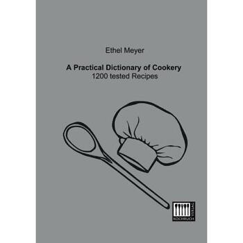 A Practical Dictionary of Cookery