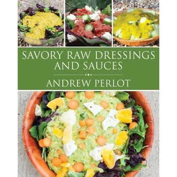 Savory Raw Dressings And Sauces