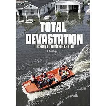 Total Devastation: The Story of Hurricane Katrina