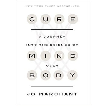 Cure  A Journey into the Science of Mind Over Body
