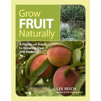 Grow Fruit Naturally: A Hands-On Guide to Lu...