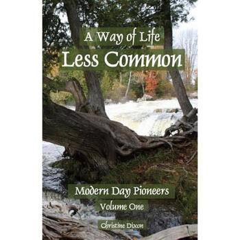 A Way of Life Less Common: Modern Day Pioneers