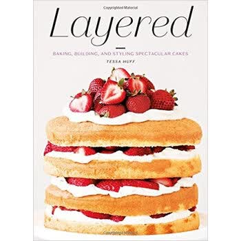 Layered  Baking, Building, and Styling Spectacul