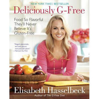 Deliciously G-Free: Food So Flavorful They'l...