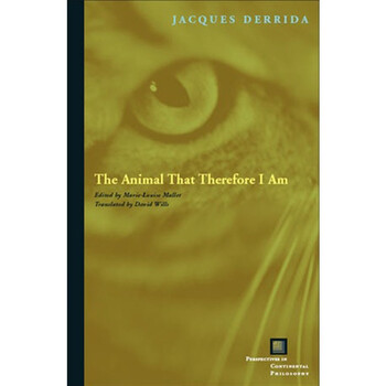 雅克·德里达：因为我是动物 英文原版 The Animal That Therefore I Am