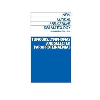 Tumours, Lymphomas and Selected Paraproteina...