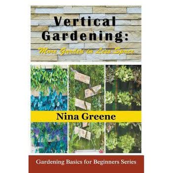Vertical Gardening: More Garden in Less Spac...