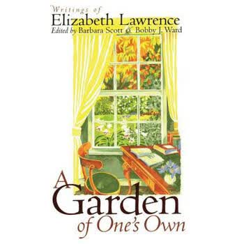 A Garden of One's Own: Writings of Elizabeth...