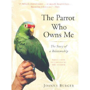 The Parrot Who Owns Me: The Story of a Relat...
