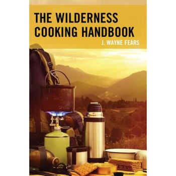 Wilderness Cooking Handbook, The