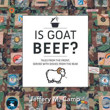 Is Goat Beef?: Tales from the Front Served w...