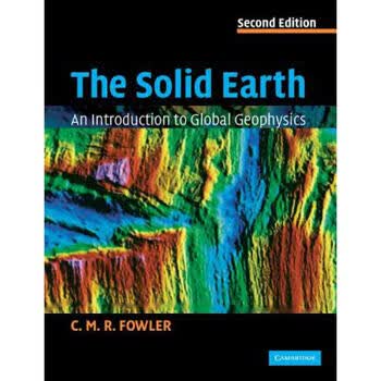 The Solid Earth: An Introduction to Global G...