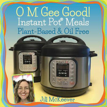 O M Gee Good! Instant Pot Meals, Plant-Based...
