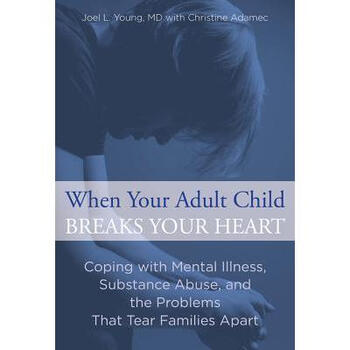 When Your Adult Child Breaks Your Heart: Cop...