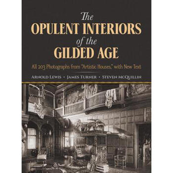 The Opulent Interiors of the Gilded Age: All...