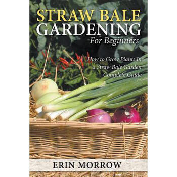 Straw Bale Gardening For Beginners: How to G...