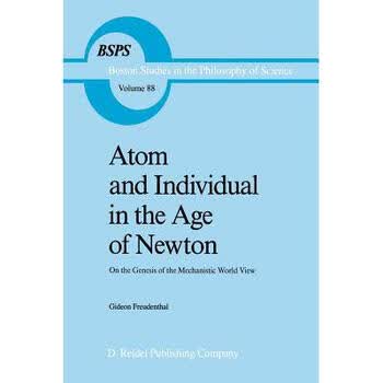 Atom and Individual in the Age of Newton : O...