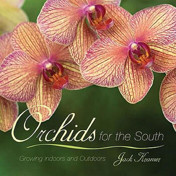 Orchids for the South: Growing Indoors and O...