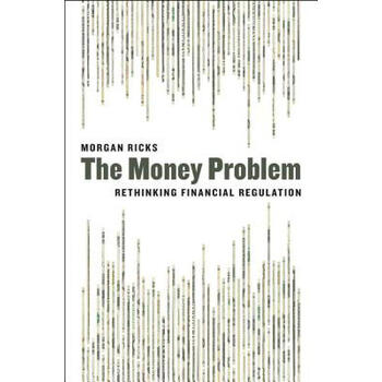 The Money Problem: Rethinking Financial Regu...