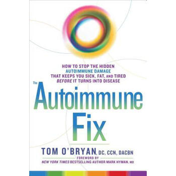 The Autoimmune Fix: How to Stop the Hidden A...