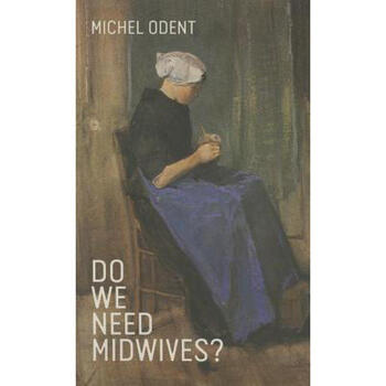 Do We Need Midwives?
